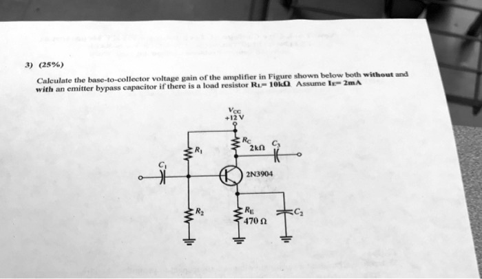 SOLVED: 3) (25%) Calculate the base-to-collector voltage gain of the ...