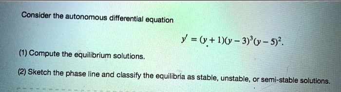 SOLVED: Consider the autonomous differential equation Y = (y.+ 1y - 3 ...