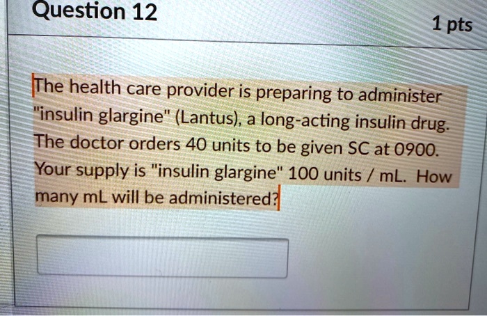 Question 12 1 pts The health care provider is preparing to...