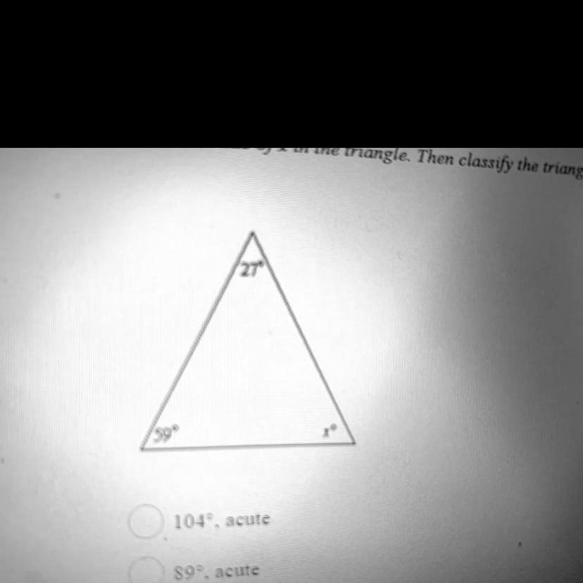 SOLVED: 'Find the value of x in the triangle , then classify the ... SOLVED: 'Find the value of x in the triangle , then classify the ...