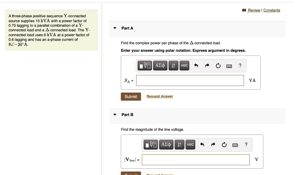 Solved Review Constants A Three Phase Positive Sequence Y Connected Source Supplies 15 Kva