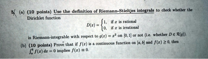 SOLVED:(a) (10 points) Use the definition of Riemann-Stieltjes integrals to check whether the ...