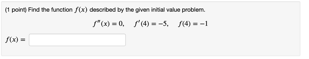 Solved Point Find The Function Fx Described By The Given Initial Value Problem F X 0 F