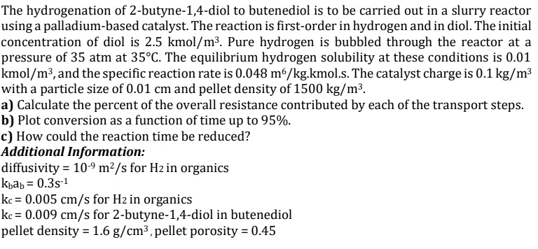 SOLVED: The hydrogenation of 2-butyne-1,4-diol to butenediol is to be ...