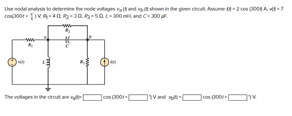 SOLVED: Use nodal analysis to determine the node voltages Va(t) and Vb(0) shown in the given ...