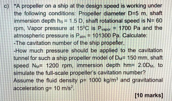 SOLVED: *A propeller on a ship at the design speed is working under the ...