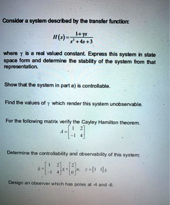 SOLVED: Consider a system desaribed by the transfer functin: H(s) = +S ...