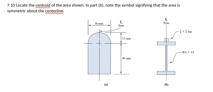[GET ANSWER] 7.10 Locate the centroid of the area shown. In part (b ...
