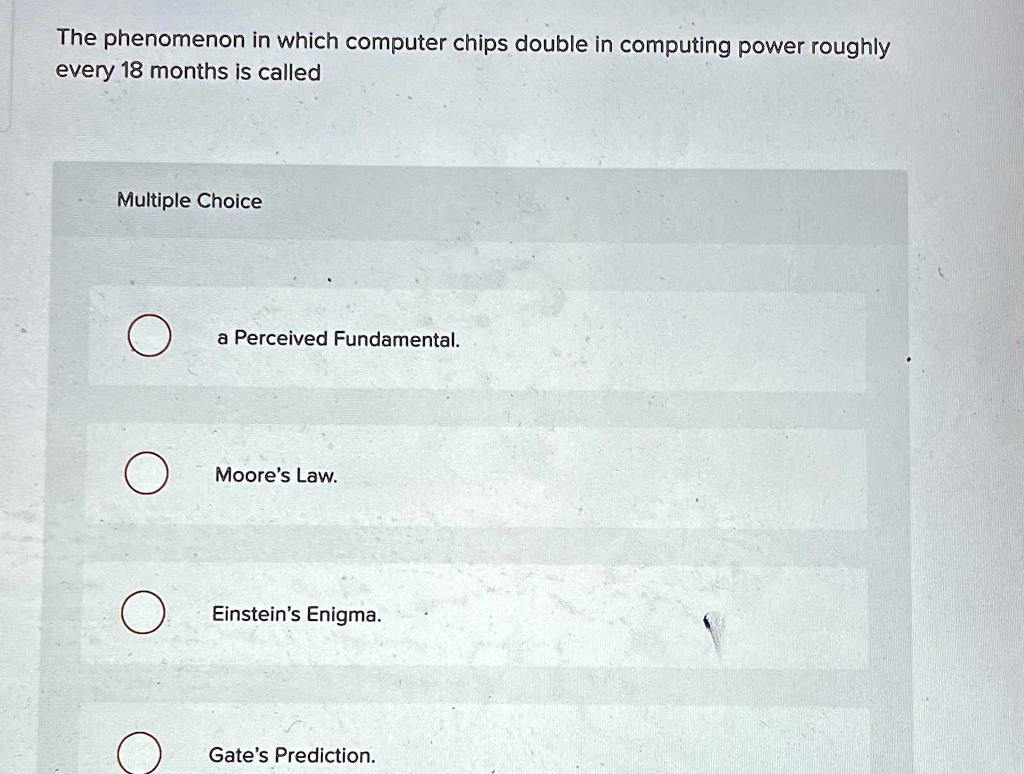 SOLVED: The phenomenon in which computer chips double in computing ...