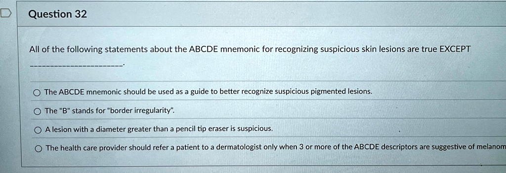 question 32 all of the following statements about the abcde mnemonic ...
