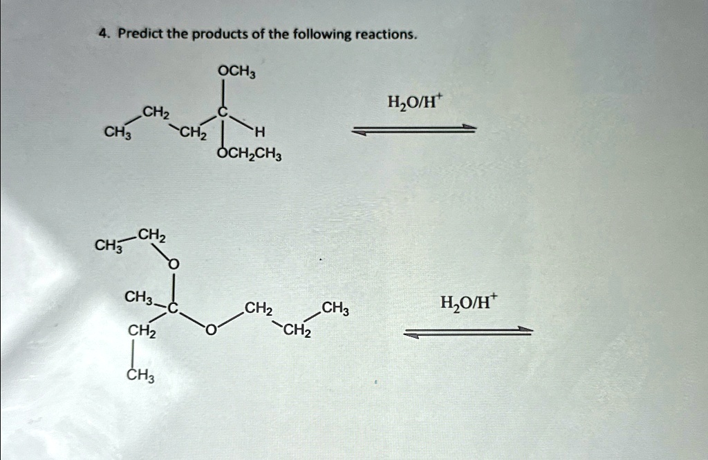 SOLVED: Predict the products of the following reactions. ⇌^(H(2)(O)/(H^(+))) H(2)(O)/(H^(+)) 4 ...