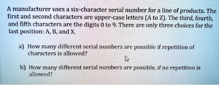 a manufacturer uses a six character serial number for a line of ...