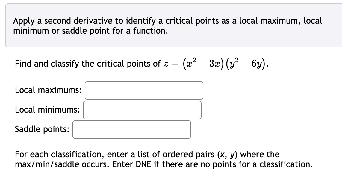 SOLVED: Apply a second derivative to identify a critical points as a local maximum, local ...