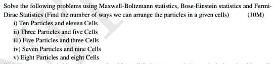 Solved Solve The Following Problems Using Maxwell Boltzmann Statistics Bose Einstein