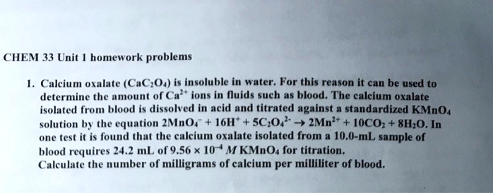 SOLVED: Calcium oxalate (CaC2O4) is insoluble in water. For this reason ...