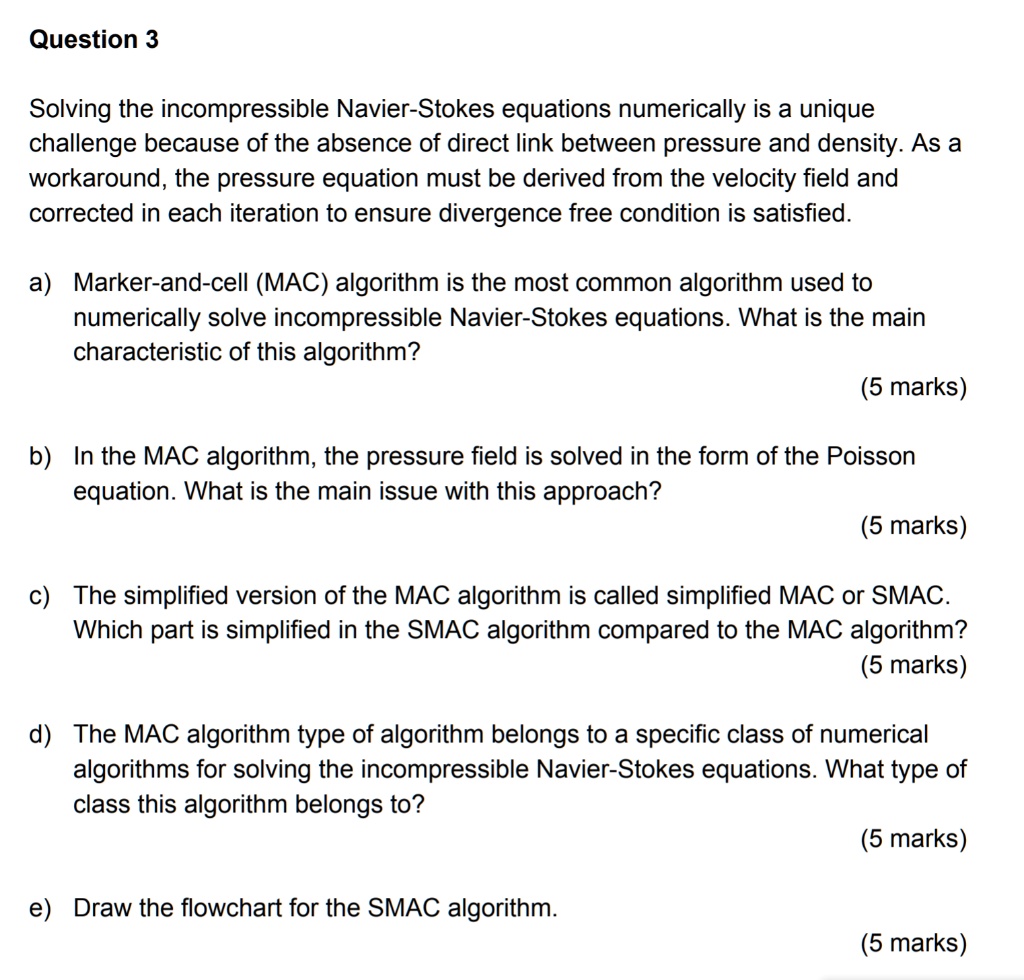SOLVED: Solving the incompressible Navier-Stokes equations numerically is a unique challenge ...