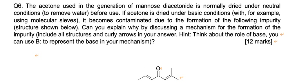 SOLVED: Q6. The acetone used in the generation of mannose diacetonide ...