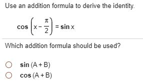 SOLVED:Use an addition formula to derive the identity- cos 2/ sin x ...