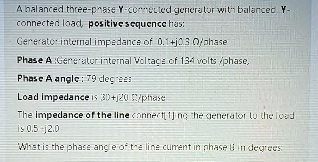 SOLVED: A balanced three-phase Y-connected generator with balanced Y-connected load positive ...