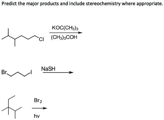 SOLVED:Predict the major products and include stereochemistry where ...