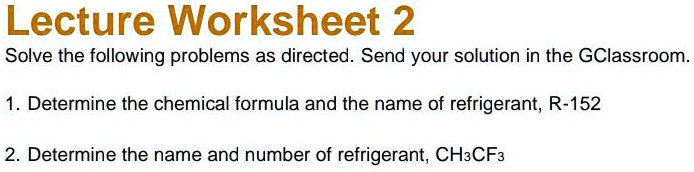 Lecture Worksheet 2 Solve the following problems as directed. Send your ...