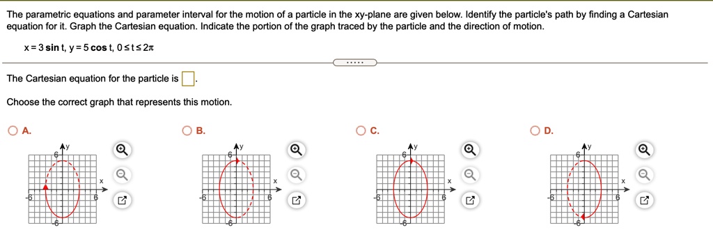SOLVED: The parametric equations and parameter interval for the motion ...