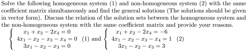 Solve the following homogeneous system (1) and non-homogeneous system ...