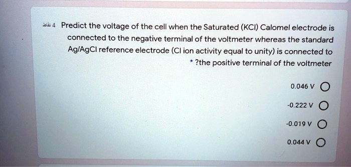 predict the voltage of the cell when the saturated kci calomel ...