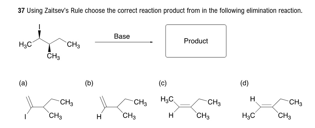 SOLVED: 37. Using Zaitsev's Rule, choose the correct reaction product ...