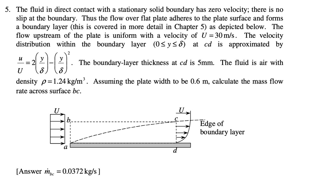 SOLVED: The fluid in direct contact with a stationary solid boundary ...