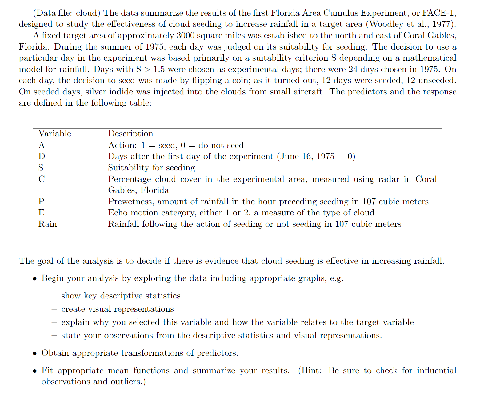 SOLVED: (Data file: cloud) The data summarize the results of the first Florida Area Cumulus ...