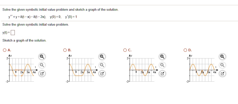 SOLVED: Solve the given symbolic initial value problem and sketch graph of the solution: +y=8(t ...