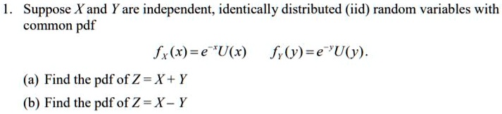 1. Suppose X and Y are independent, identically distributed (iid ...
