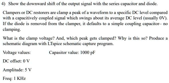 SOLVED: Texts: USE LTspice only please 4) Show the downward shift of the output signal with the ...