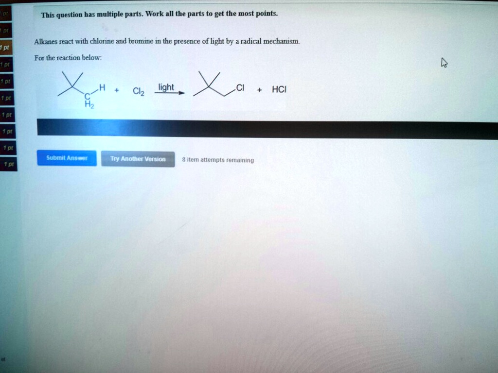 SOLVED: Alkanes react with chlorine and bromine in the presence of ...