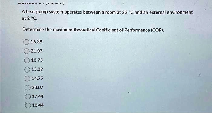 SOLVED: plz show calculations and answer A heat pump system operates ...