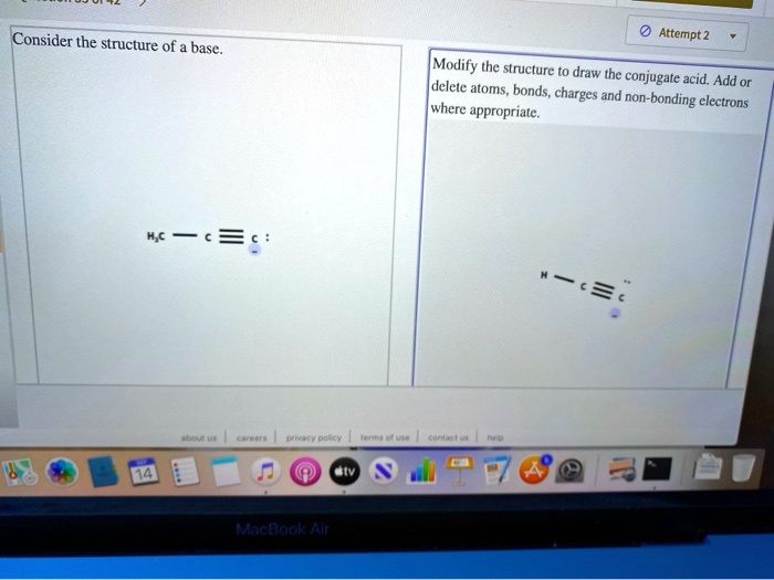 SOLVED: Consider the structure of base. Attempt 2 Modify the structure t0 draw the conjugate ...