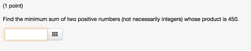 [GET ANSWER] point find the minimum sum of two positive numbers not ...