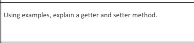 Solved Using Examples Explain A Getter And Setter Method Using Examplesexplain A Getter And