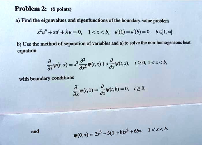 SOLVED: Problem 2: (6 points) a) Find the eigenvalues and eigenfunctions of the boundary-value ...