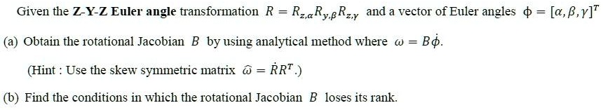 given the z y zeuler angle transformation rrzryrzyand a vector of euler ...