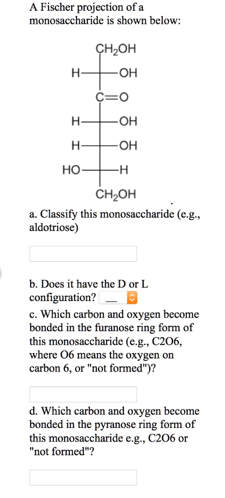 A Fischer projection of a monosaccharide is shown below: CH2OH H \ OH C ...