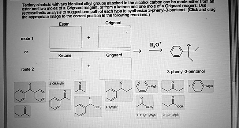 SOLVED: Tertiary alcohols with two identical alkyl groups attached to ...