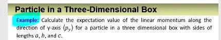 SOLVED: Particle in a Three-Dimensional Box Example: Calculate the ...