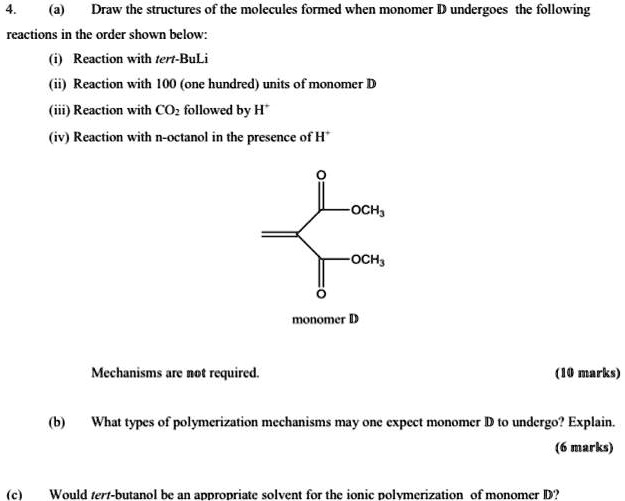 SOLVED: Draw the stnctures of the molecules formed when monomer D ...