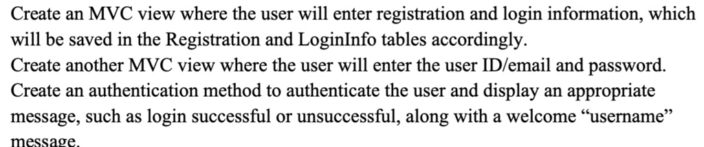 Create an MVC view where the user will enter registration and login information, which will be ...