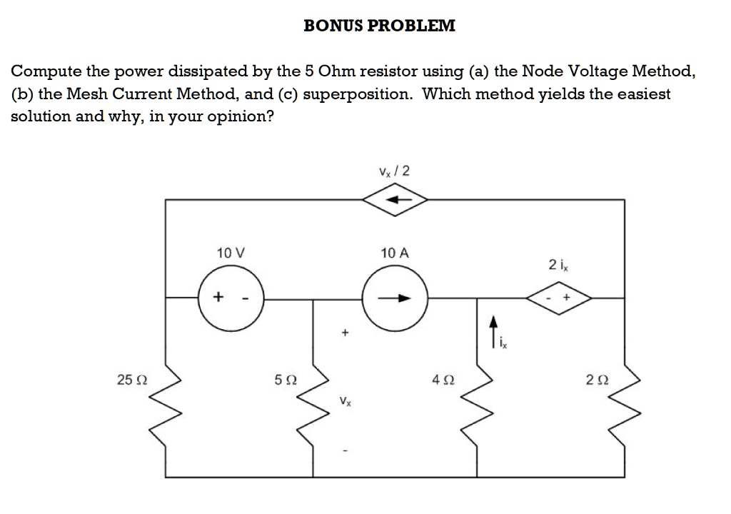 SOLVED: BONUS PROBLEM Compute the power dissipated by the 5 Ohm resistor using (a) the Node ...