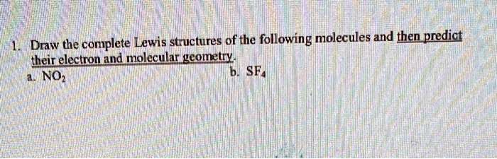 1 Draw The Complete Lewis Structures Of The Following Molecules And Then Predict Their Electron