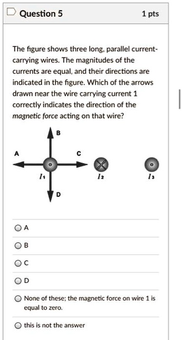 Question 5 1 pts The figure shows three long, parallel current-carrying ...