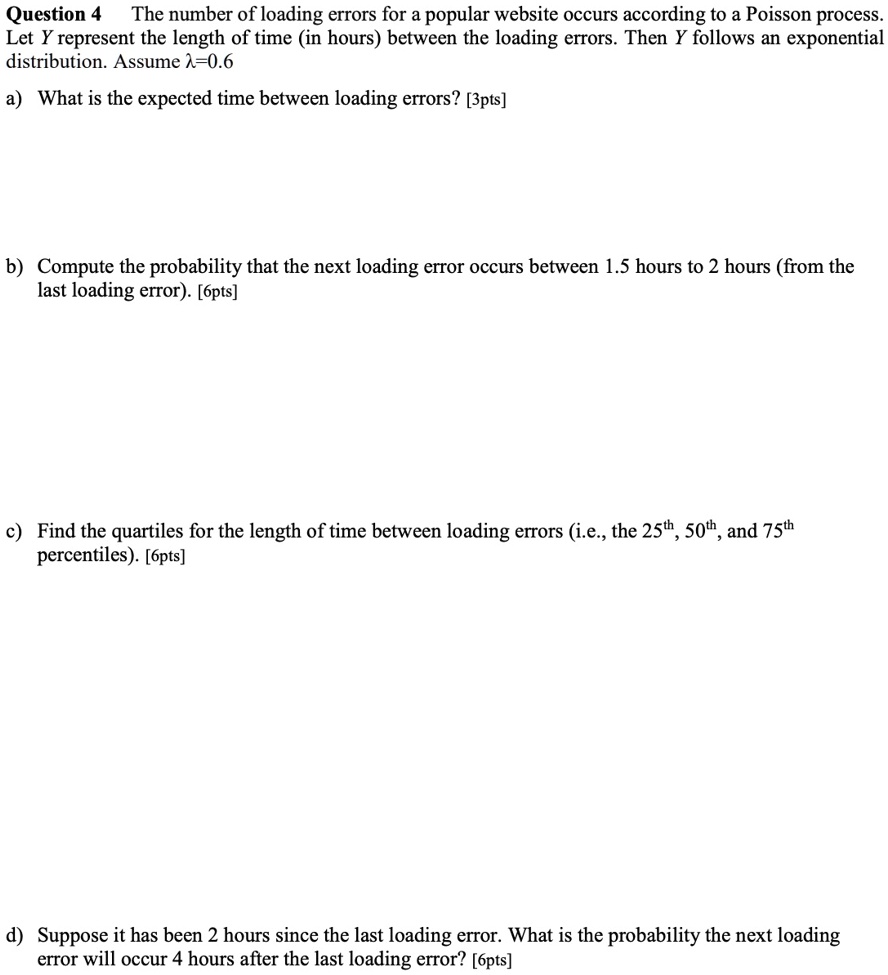 SOLVED: Question 4 The number of loading errors for a popular website occurs according to a ...